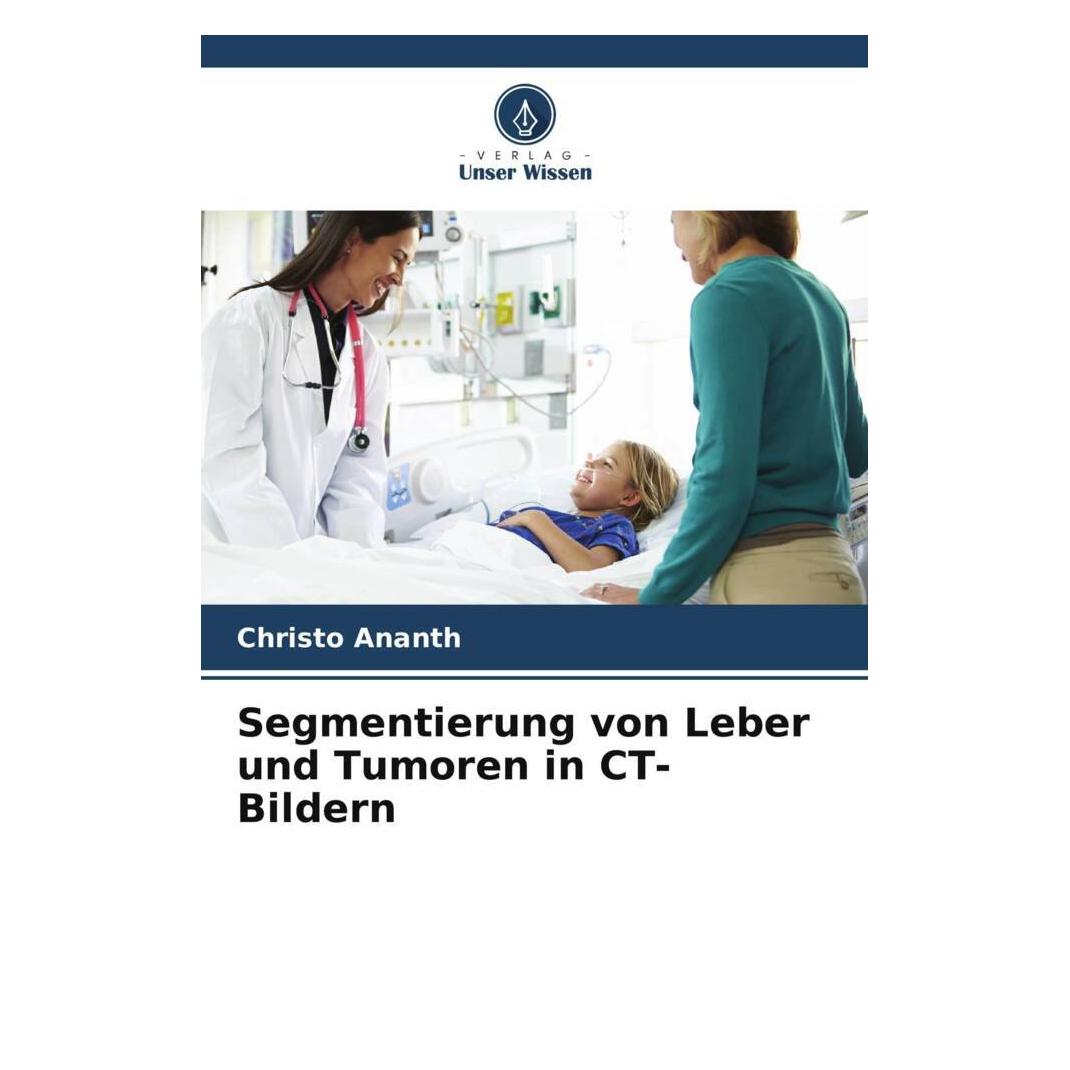 Unser Wissen Segmentierung von Leber und Tumoren in CT-Bildern - Galaxus