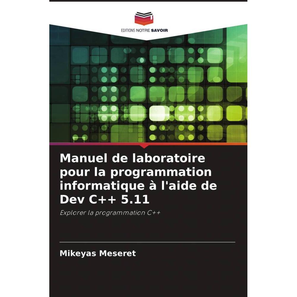 Editions Notre Savoir Manuel de laboratoire pour la programmation ...