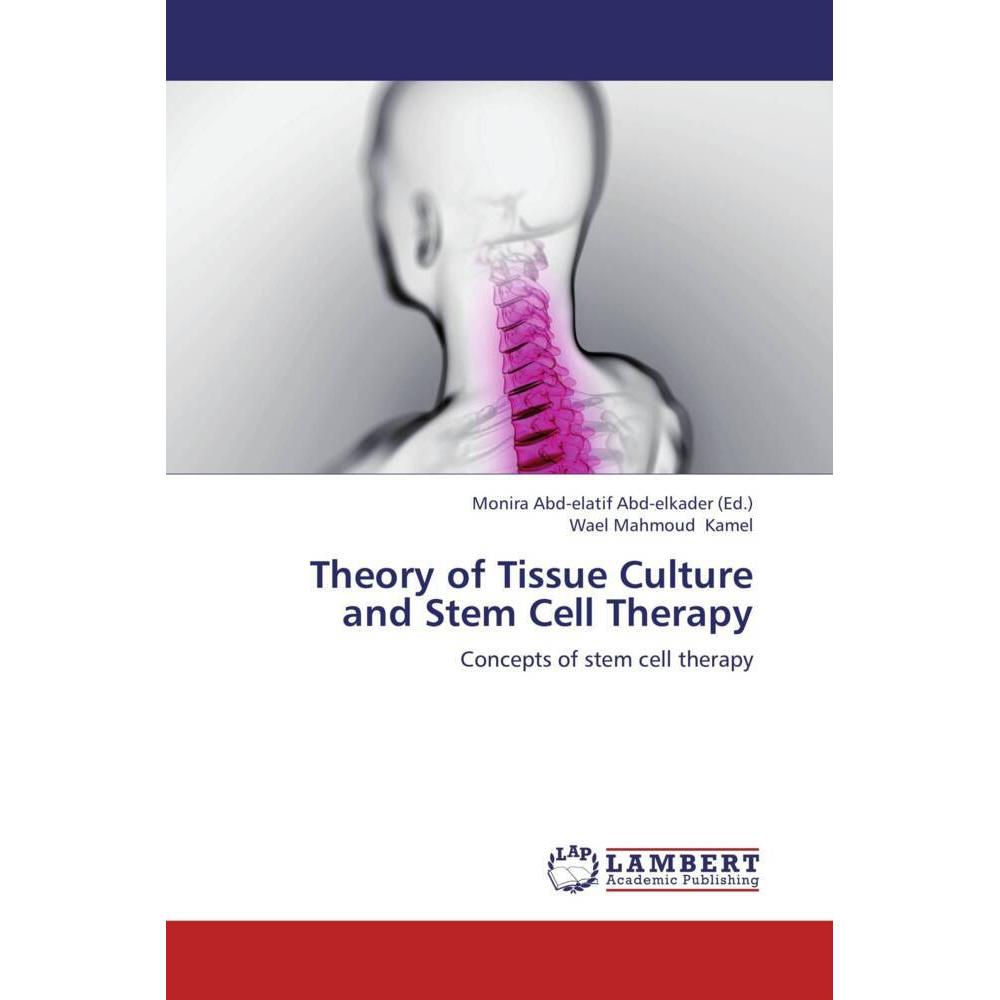 Lap Lambert Academic Theory of Tissue Culture and Stem Cell Therapy ...