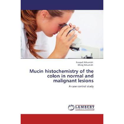 Lap Lambert Academic Mucin histochemistry of the colon in normal and ...