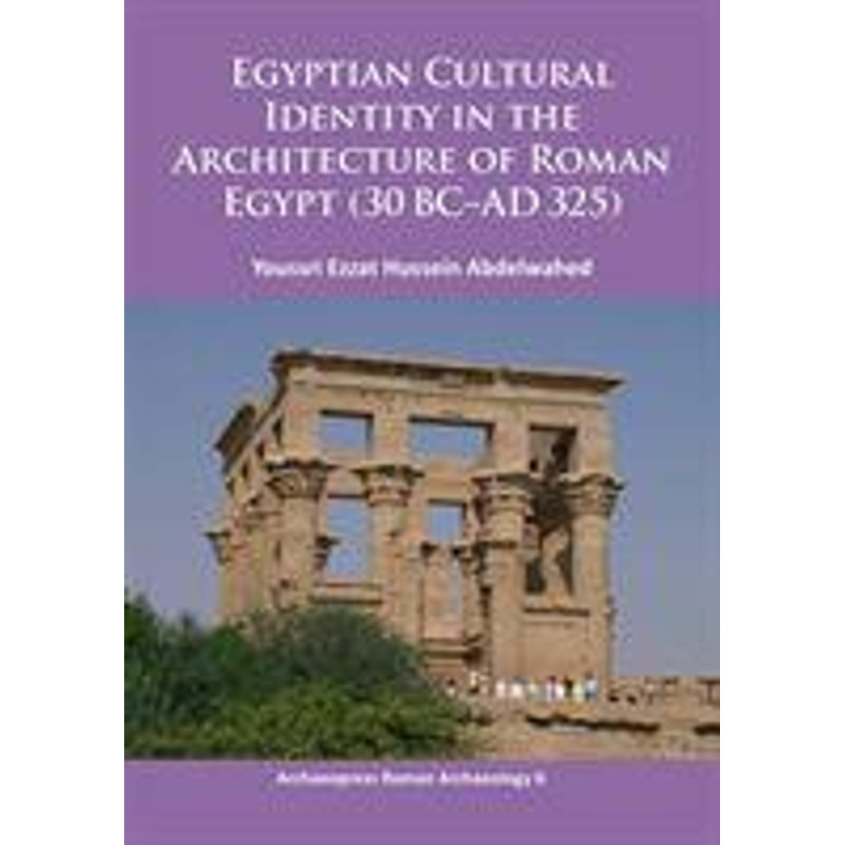 Archaeopress Egyptian Cultural Identity in the Architecture of Roman ...