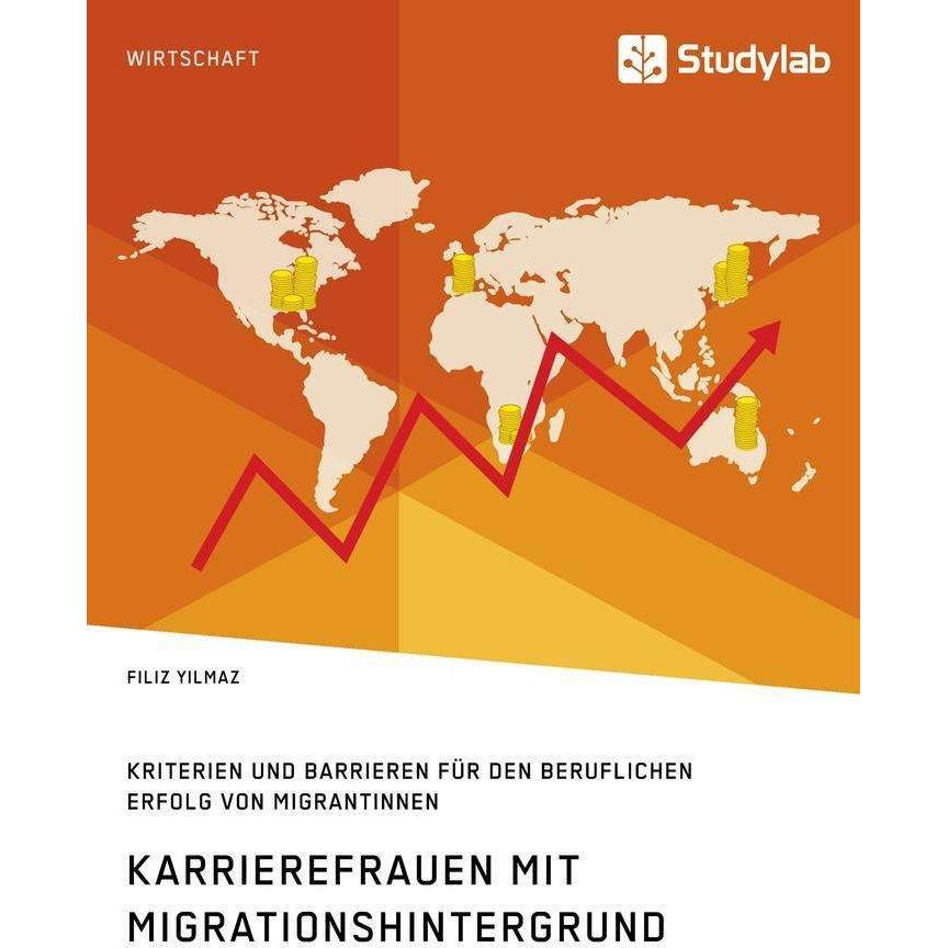 Studylab Karrierefrauen mit Migrationshintergrund. Kriterien und ...