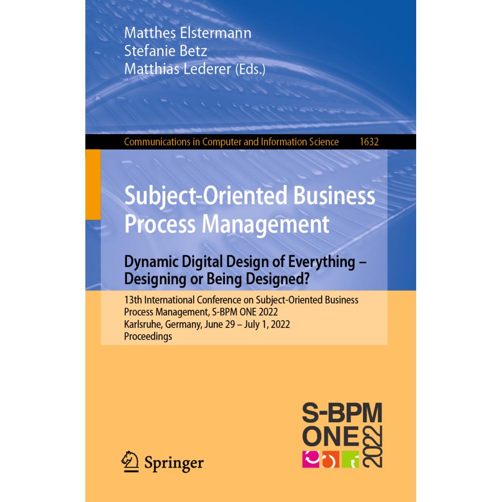 Springer Subject-Oriented Business Process Management. Dynamic Digital Design of Everything ...