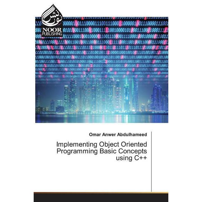 Noor Publishing Implementing Object Oriented Programming Basic Concepts using C++ - Galaxus
