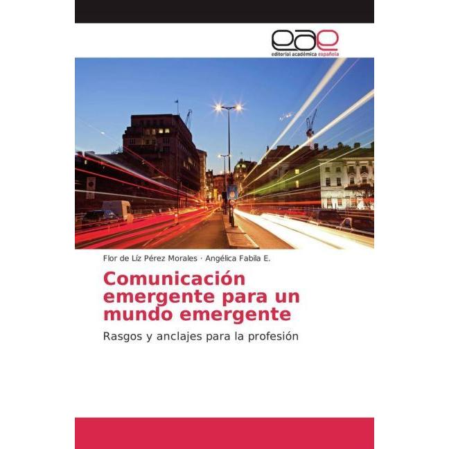 Editorial Académica Española Comunicación emergente para un mundo ...