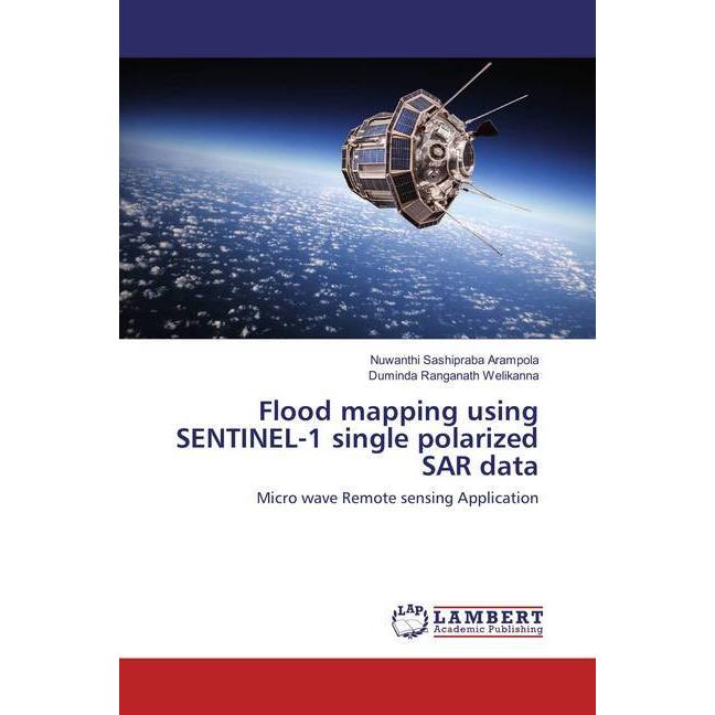 Lap Lambert Academic Flood mapping using SENTINEL-1 single polarized SAR data - Galaxus