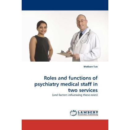 Lap Lambert Academic Roles and functions of psychiatry medical staff in two services - Galaxus