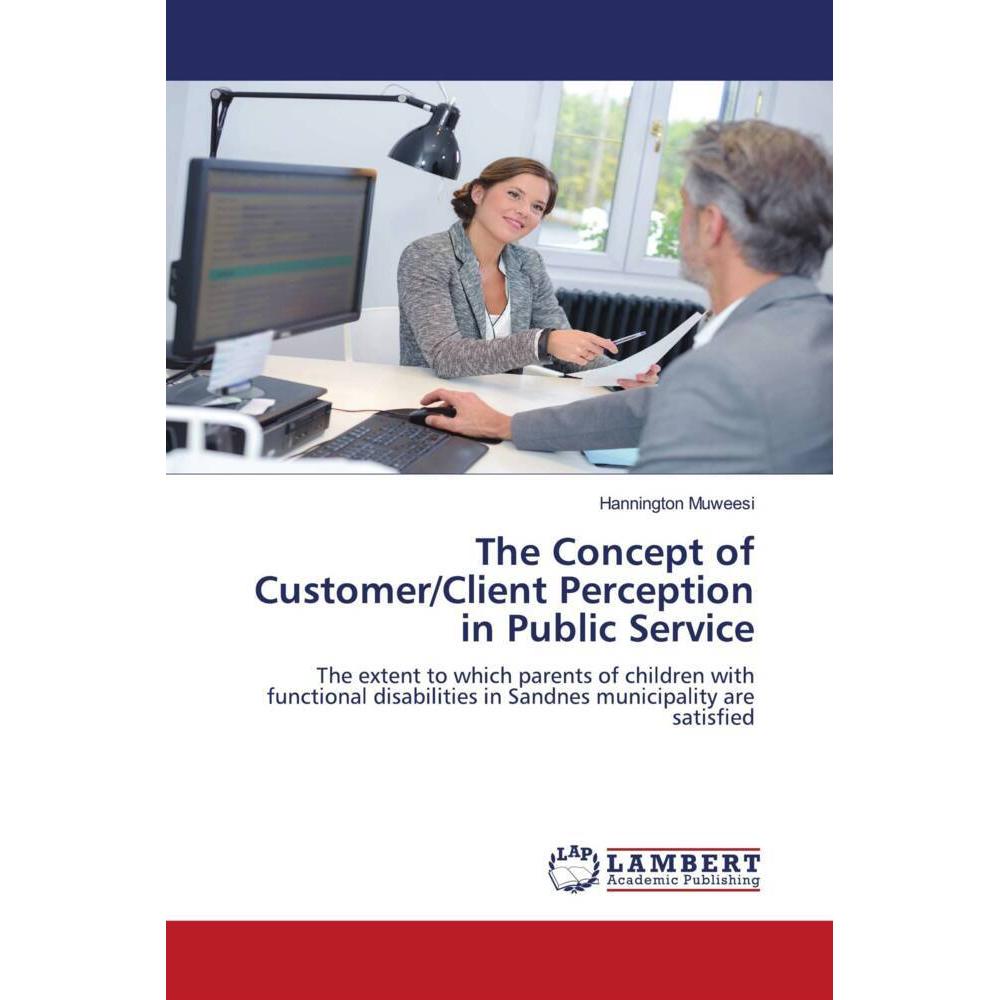 Lap Lambert Academic The Concept of Customer/Client Perception in Public Service - Galaxus