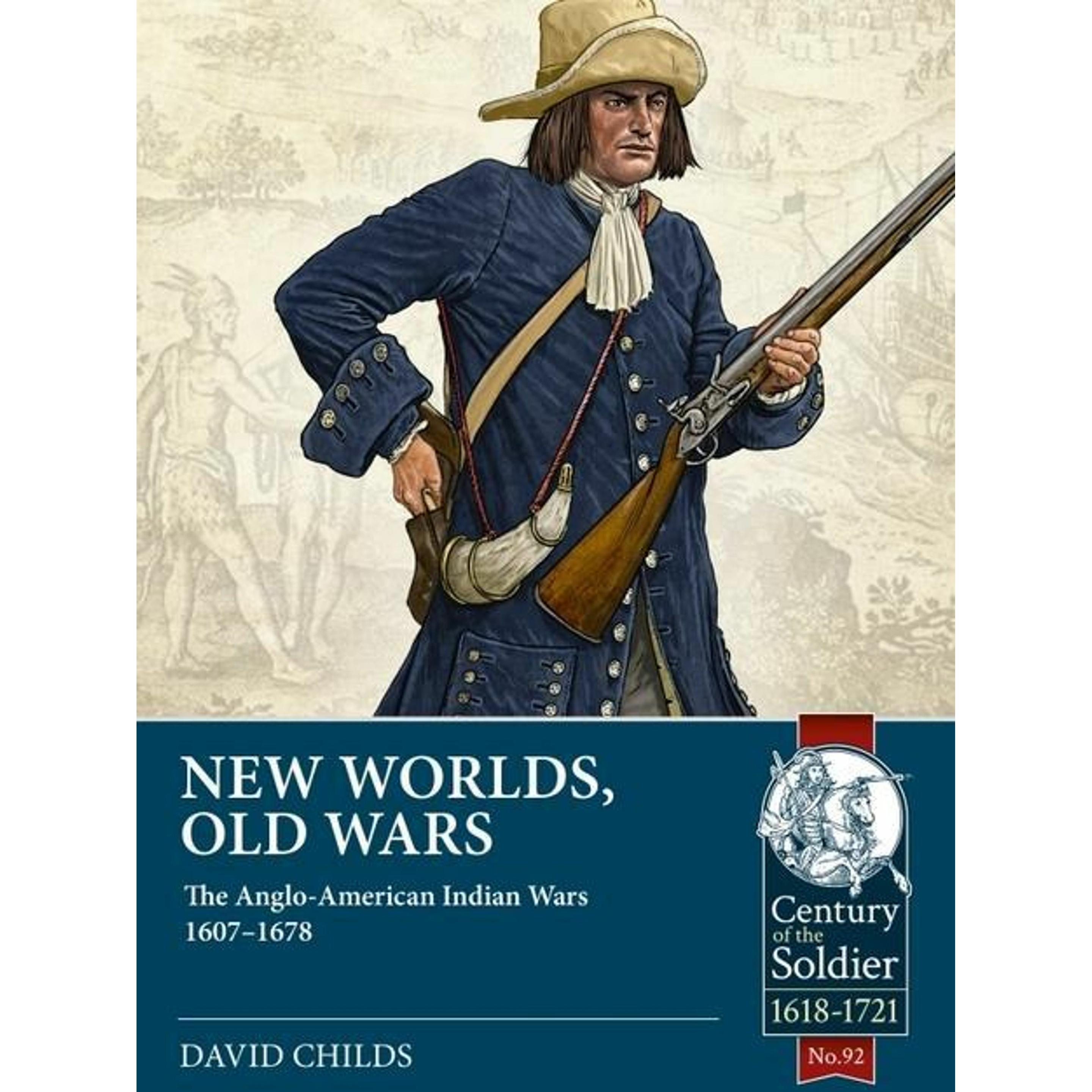 Helion & Company New Worlds: Old Wars: The Anglo-American Indian Wars ...