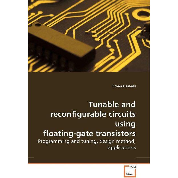 VDM Tunable and reconfigurable circuits using floating-gate transistors - Galaxus